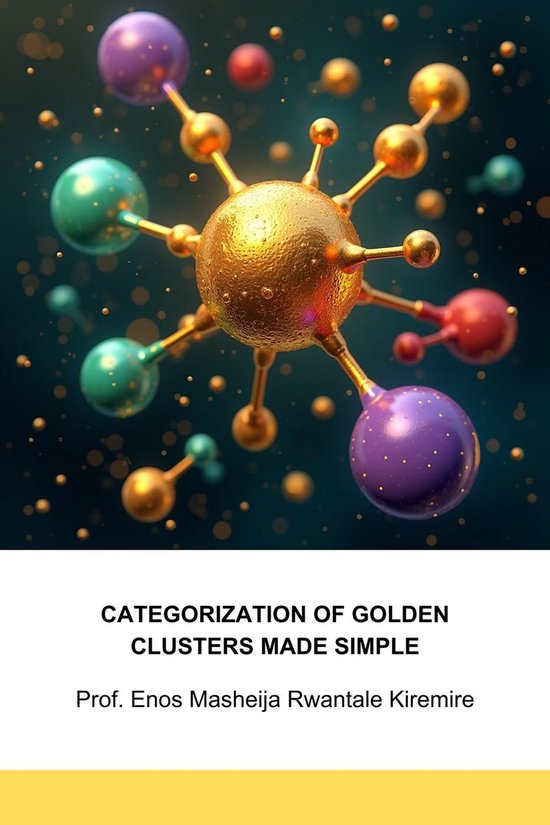 Categorization Of Golden Clusters Made Simple (ebook), Enos Kiremire | 9798230014997 |... | bol