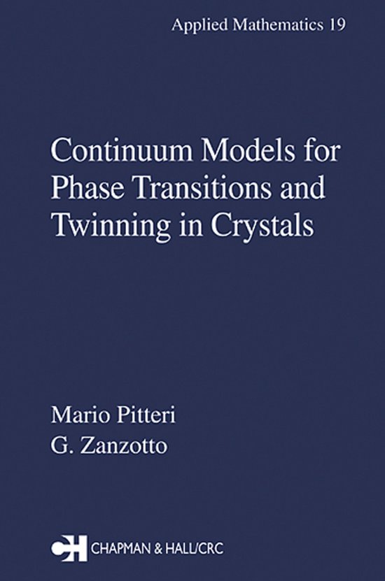 Applied Mathematics - Continuum Models for Phase Transitions and Twinning in Crystals... | bol