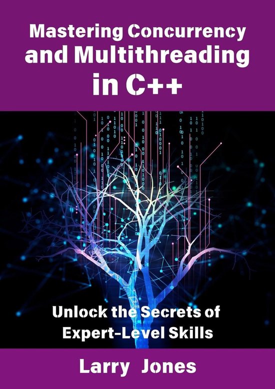 Mastering Concurrency and Multithreading in C++: Unlock the Secrets of Expert-Level... | bol
