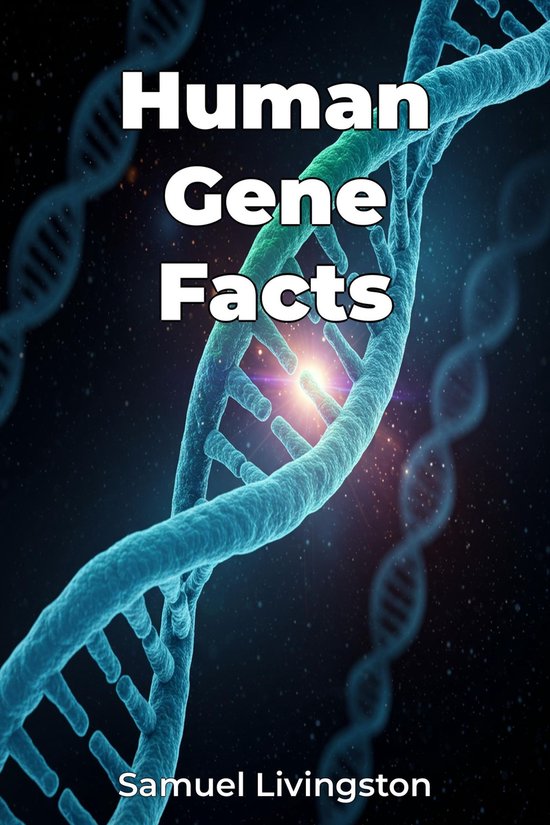 Human Gene Facts (ebook), Samuel Livingston | 9788233999698 | Boeken | bol