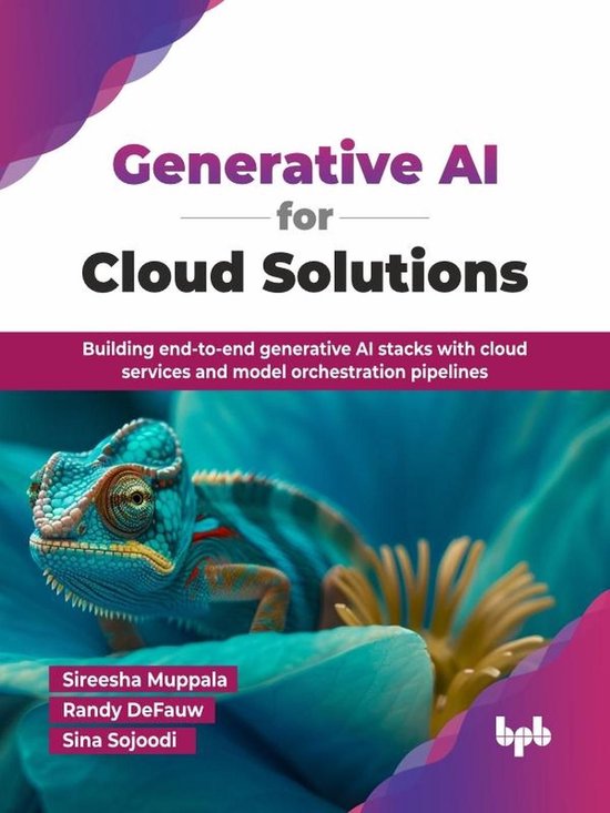 Generative AI for Cloud Solutions: Building End-to-End Generative AI ...