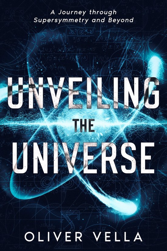 Unveiling the Universe (ebook), Oliver Vella | 9781456665425 | Boeken | bol
