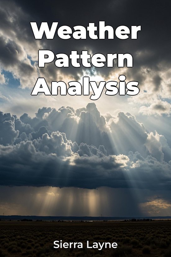 Weather Pattern Analysis (ebook), Sierra Layne | 9788233976989 | Boeken | bol