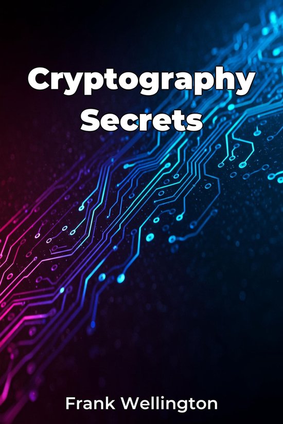 Cryptography Secrets (ebook), Frank Wellington | 9788235268457 | Boeken | bol