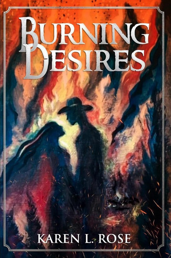 Burning Desires (ebook), Karen L Rose | 9781535617246 | Boeken | bol.com