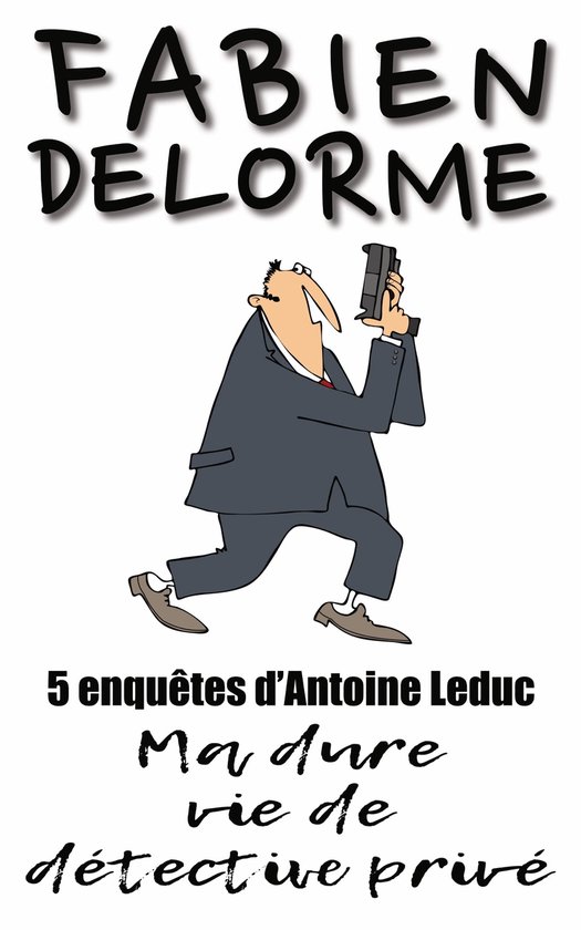 Ma Dure vie de détective privé (ebook), Fabien Delorme | 1230006774677 | Boeken | bol.com