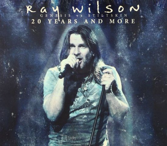 Ray Wilson: 20 Years And More - Genesis Vs Stiltskin [2CD]+[DVD], Ray ...
