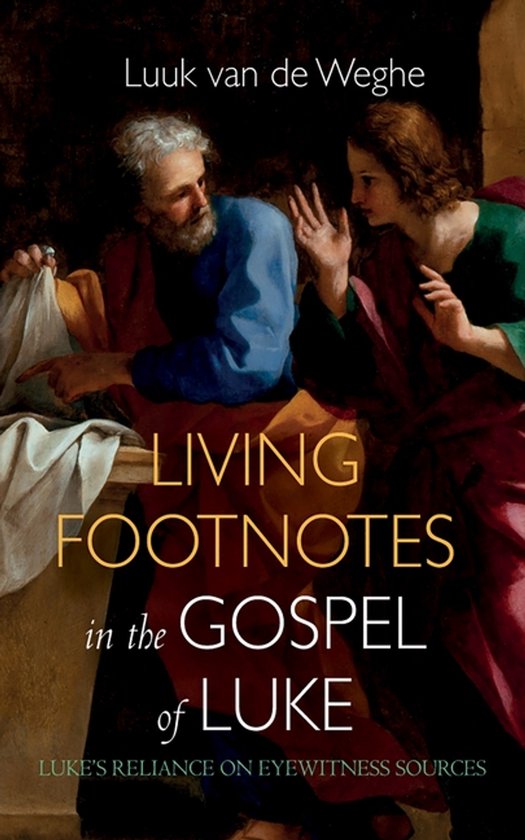Living Footnotes in the Gospel of Luke, Luuk van de Weghe ...