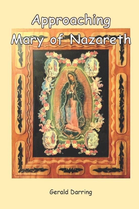 Approaching Mary of Nazareth, Gerald Darring | 9798863980096 | Boeken | bol