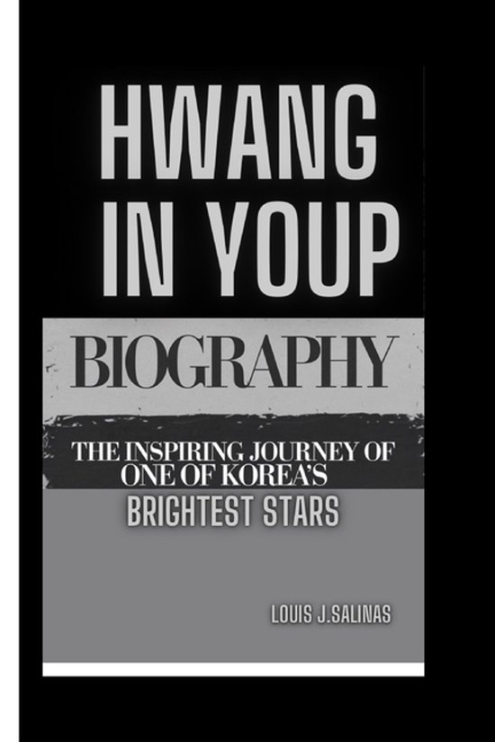 Hwang in Youp Biography, Louis J Salinas | 9798345554531 | Boeken | bol