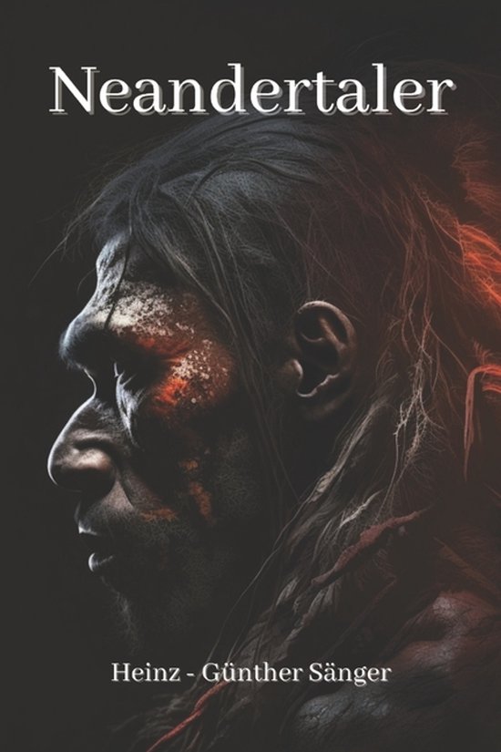 Neandertaler, Heinz - Günther Sänger | 9798392874620 | Boeken | bol