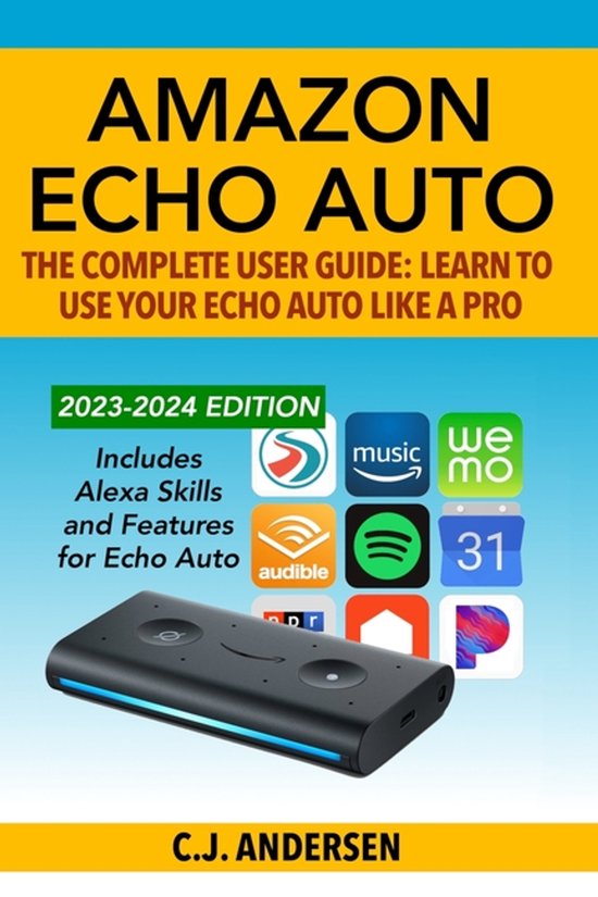 Echo Auto Setup and Tips- Amazon Echo Auto - The Complete User Guide ...