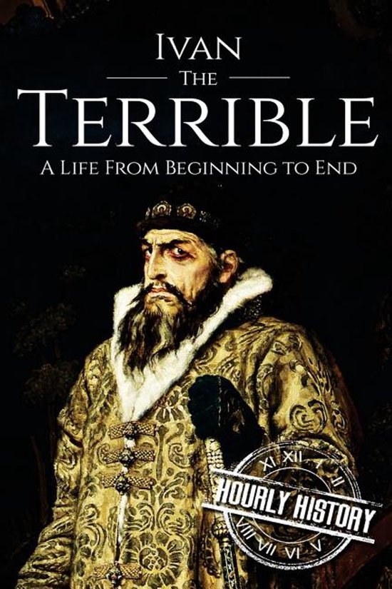Biographies of Russian Royalty- Ivan the Terrible, Hourly History ...