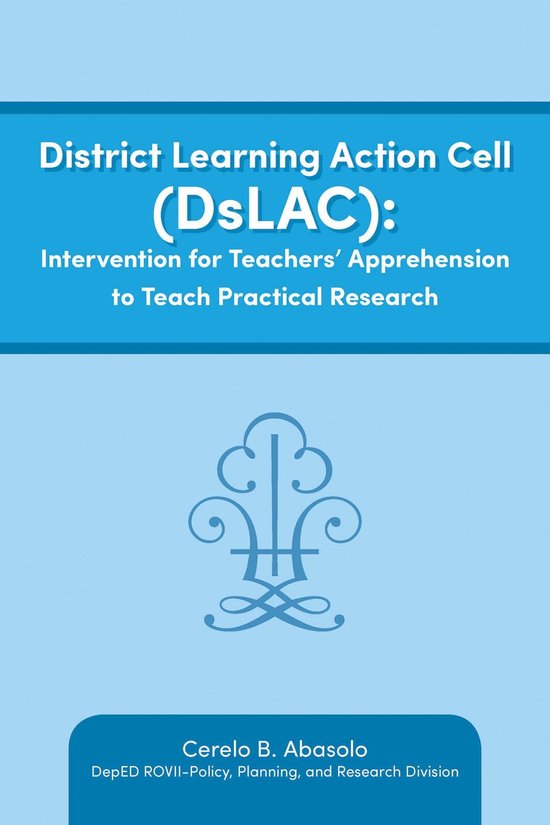 District Learning Action Cell (DsLAC) (ebook), Cerelo B Abasolo ...