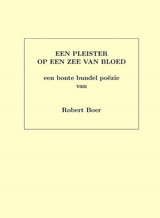 Een pleister op een zee van bloed, Robert Boer | 9789079418985 | Boeken ...