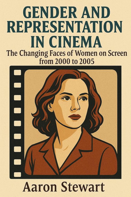Gender and Representation in Cinema: The Changing Faces of Women on ...