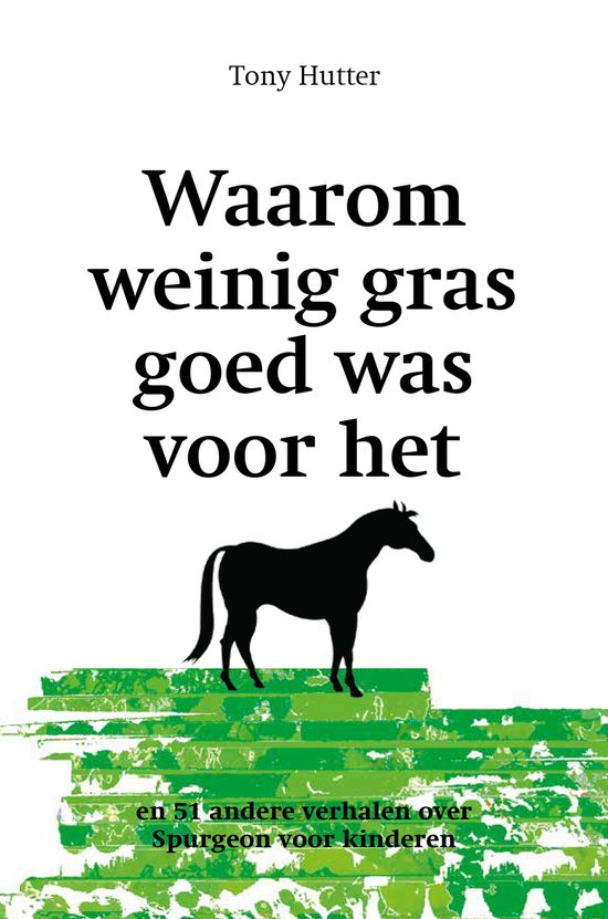 Waarom weinig gras goed voor het paard was, Tony Hutter | 9789087182595 ...