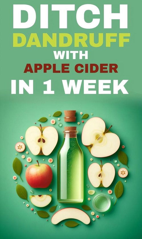 Ditch dandruff with apple cider in one week (ebook), chanbi Heikham ...