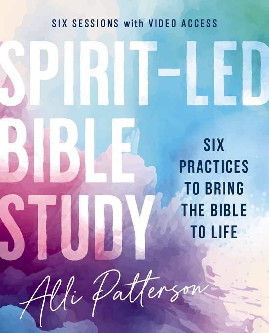 Spirit-Led Bible Study Guide plus Streaming Video, Alli Patterson ...