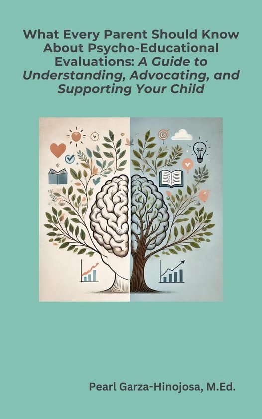 What Every Parent Should Know About Psycho-Educational Evaluations: A ...
