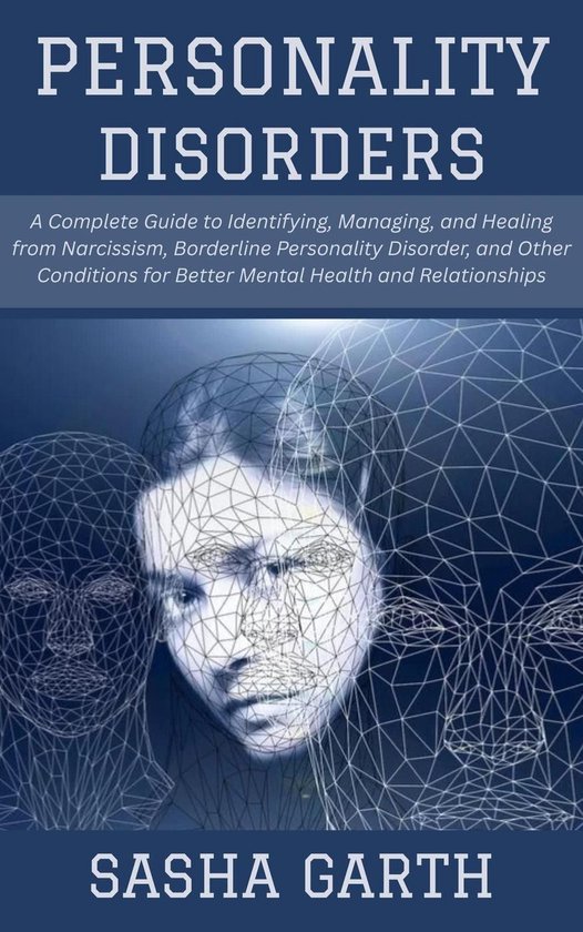 Personality Disorders: A Complete Guide to Identifying, Managing, and ...