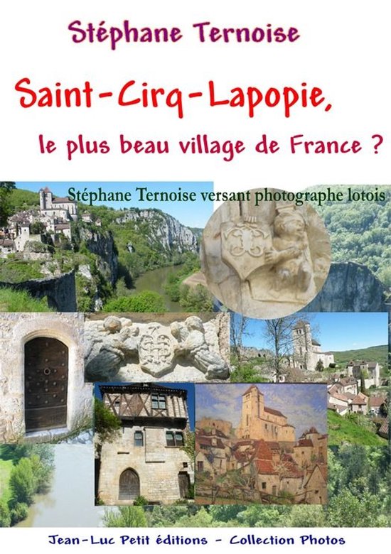 Photos - Saint-Cirq-Lapopie, le plus beau village de France ? (ebook ...