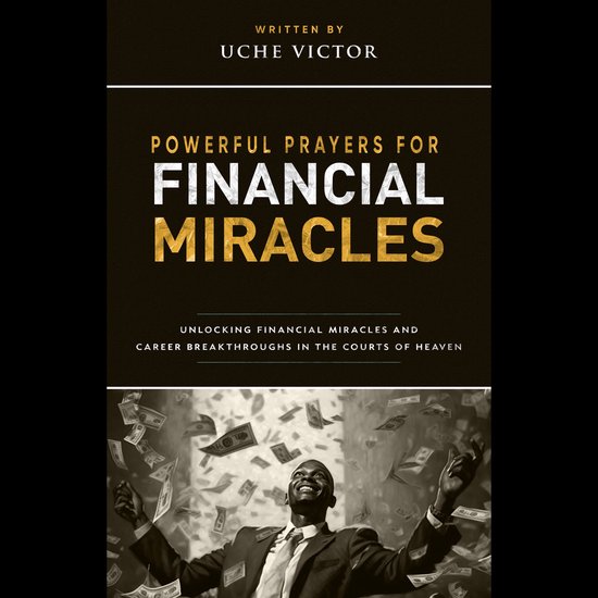 Powerful Prayers for Financial Miracles, Uche Victor | 9798318083358 ...