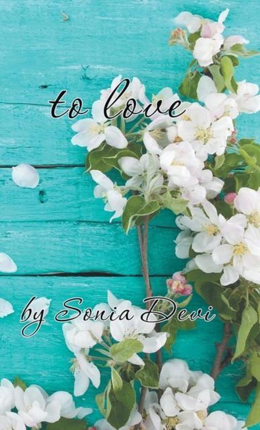 To Love, Sonia Devi | 9781543741766 | Boeken | bol.com