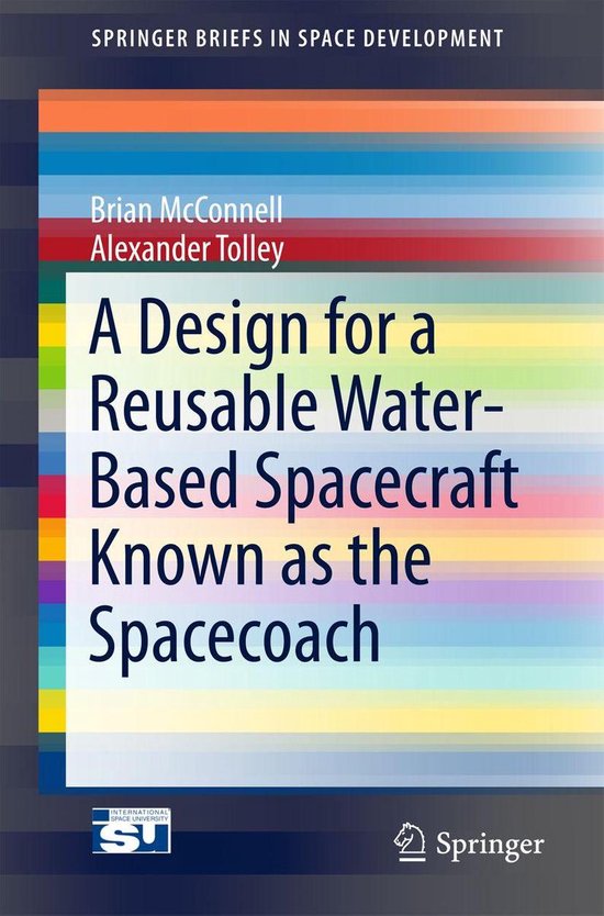 SpringerBriefs in Space Development - A Design for a Reusable Water-Based Spacecraft... | bol.com