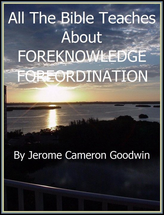 All The Bible Teaches About 153 - FOREKNOWLEDGE, FOREORDINATION (ebook ...
