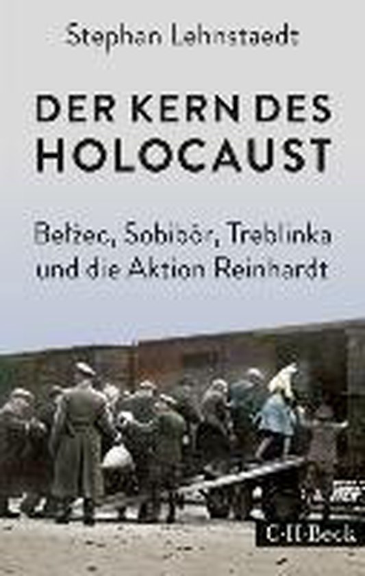Der Kern des Holocaust, Stephan Lehnstaedt | 9783406707025 | Boeken ...