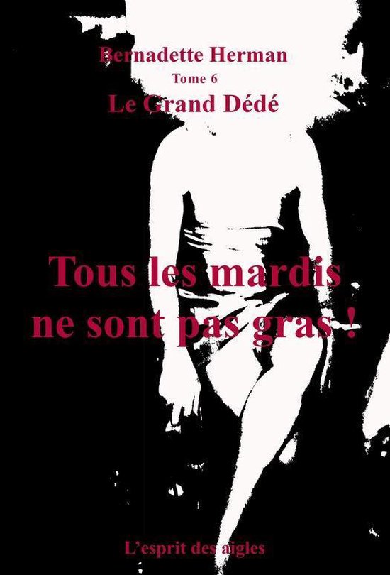 Le Grand Dédé 6 - Le Grand Dédé (ebook), Bernadette Herman ...