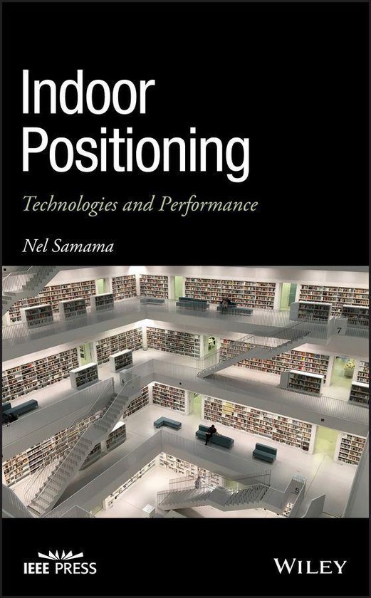IEEE Press - Indoor Positioning (ebook), Nel Samama | 9781119421863 ...