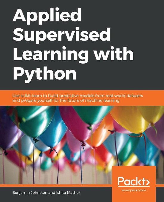 Applied Supervised Learning with Python (ebook), Benjamin Johnston | 9781789955835 |... | bol.com