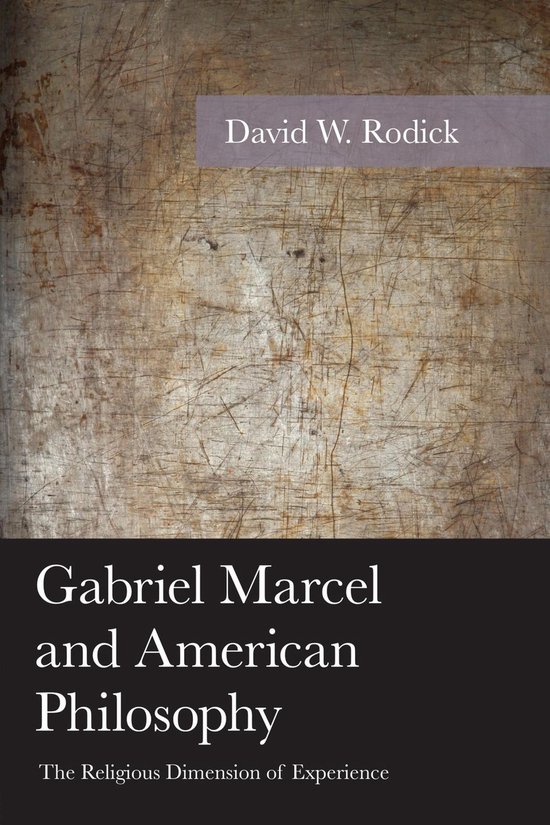American Philosophy Series - Gabriel Marcel and American Philosophy ...