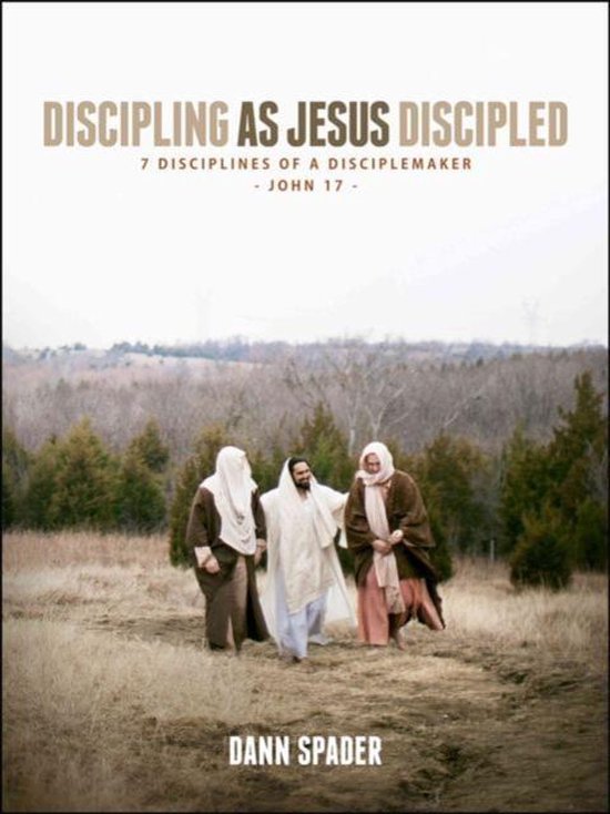 Discipling as Jesus Discipled, Dann Spader | 9780802414632 | Boeken | bol