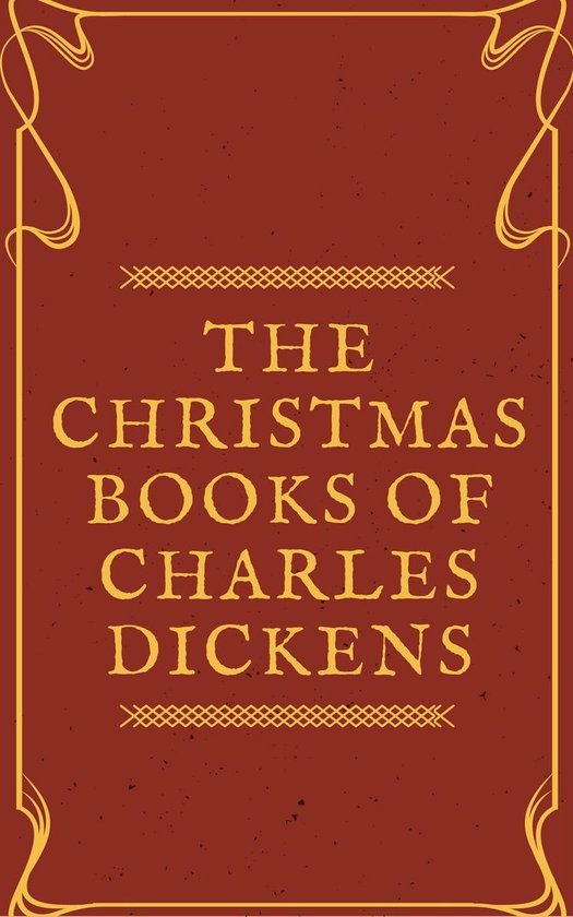 Annotated Charles Dickens - The Christmas Books of Charles Dickens ...