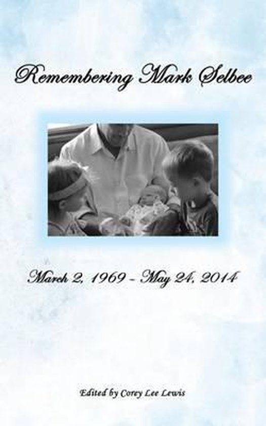Remembering Mark Selbee, Corey Lee Lewis | 9781500687281 | Boeken | bol.com