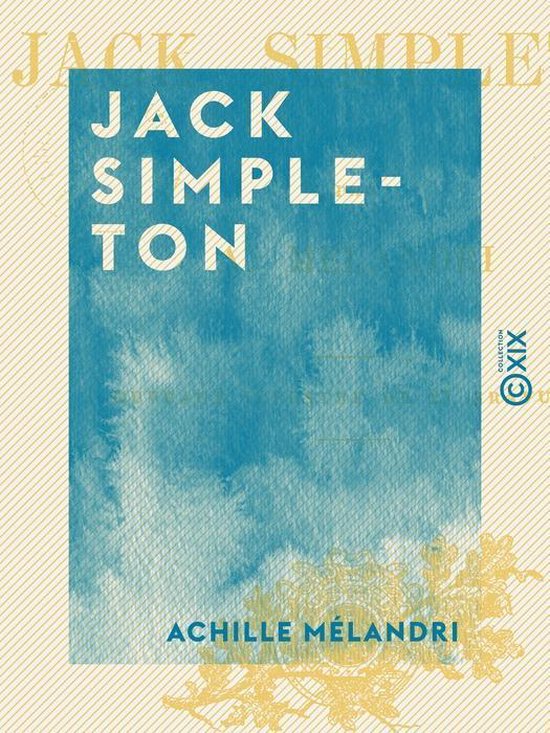 Jack Simpleton (ebook), Achille Melandri | 9782346029150 | Boeken | bol.com