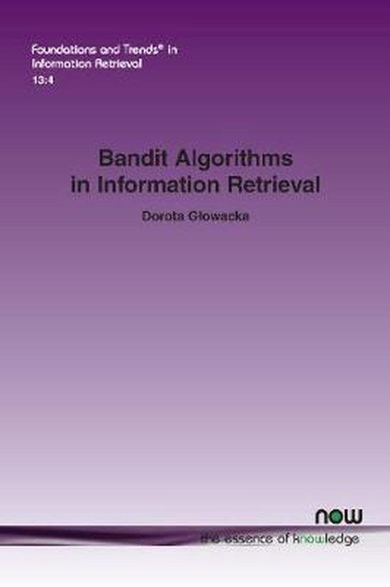 Bandit Algorithms in Information Retrieval, Dorota Glowacka | 9781680835748 | Boeken | bol.com