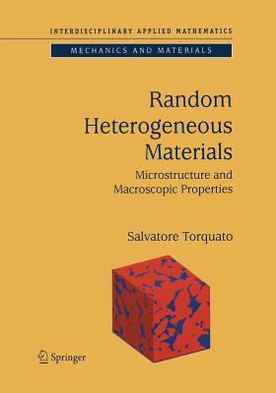 Random Heterogeneous Materials: Microstructure and Macroscopic ...