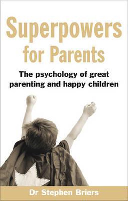 Superpowers for Parents, Dr Stephen Briers | 9780273714354 | Boeken ...