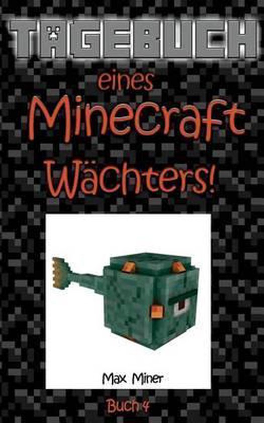 Tagebuch Eines Minecraft Wachters!, Max Miner | 9781519296986 | Boeken ...
