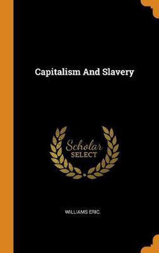 Capitalism and Slavery | 9780353188914 | Williams Eric | Boeken | bol.com