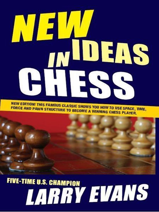 New Ieas in Chess (ebook), Larry Evans | 9781580425735 | Boeken | bol.com