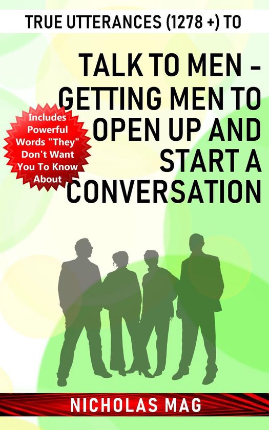 True Utterances (1278 +) to Talk to Men - Getting Men to Open up and ...