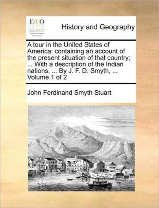 A Tour in the United States of America, John Ferdinand Smyth Stuart ...