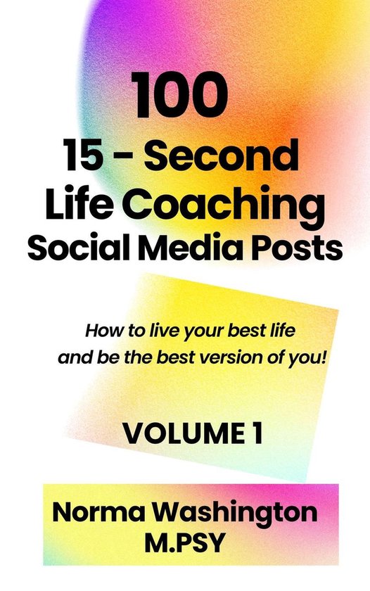 100 15-Second Life Coaching Social Media Posts (ebook), Norma ...