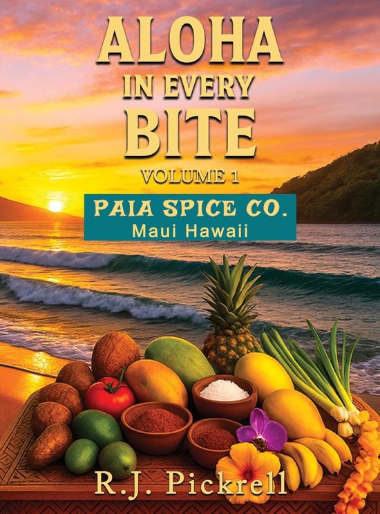 Aloha in Every Bite - Aloha in Every Bite (ebook), R.J. Pickrell ...