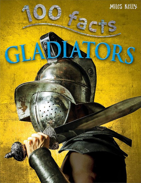 100 Feiten over Gladiatoren: Projecten, Quizzen en Leuke Feiten | bol